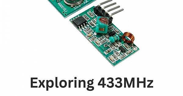Exploring 433MHz RF Transmitter and Receiver Kits: A Beginner's Guide
