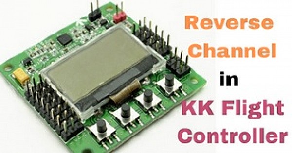 How to reverse channel in KK Flight Controller KK 2 1 X Flught Controller FlyRobo